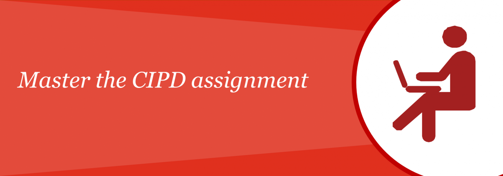 5 tips to write an effective CIPD assignment | PwC's Academy Middle East 5 tips to write an effective CIPD assignment | PwC's Academy Middle East